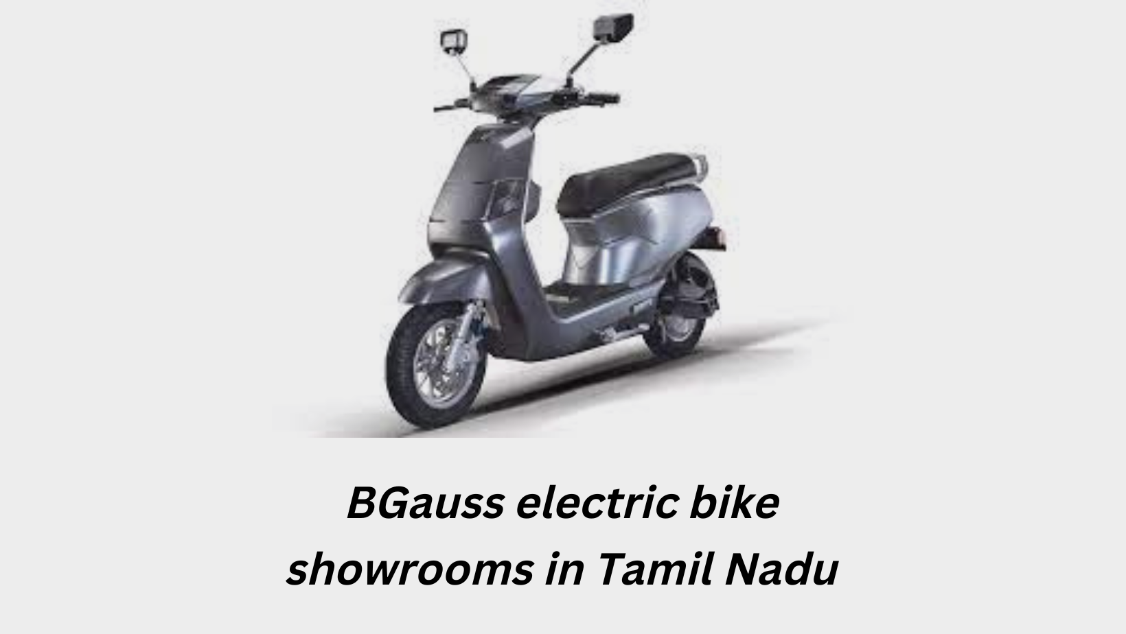 BGauss electric bike showrooms in Tamil Nadu BGauss electric bike showrooms in Tamil Nadu